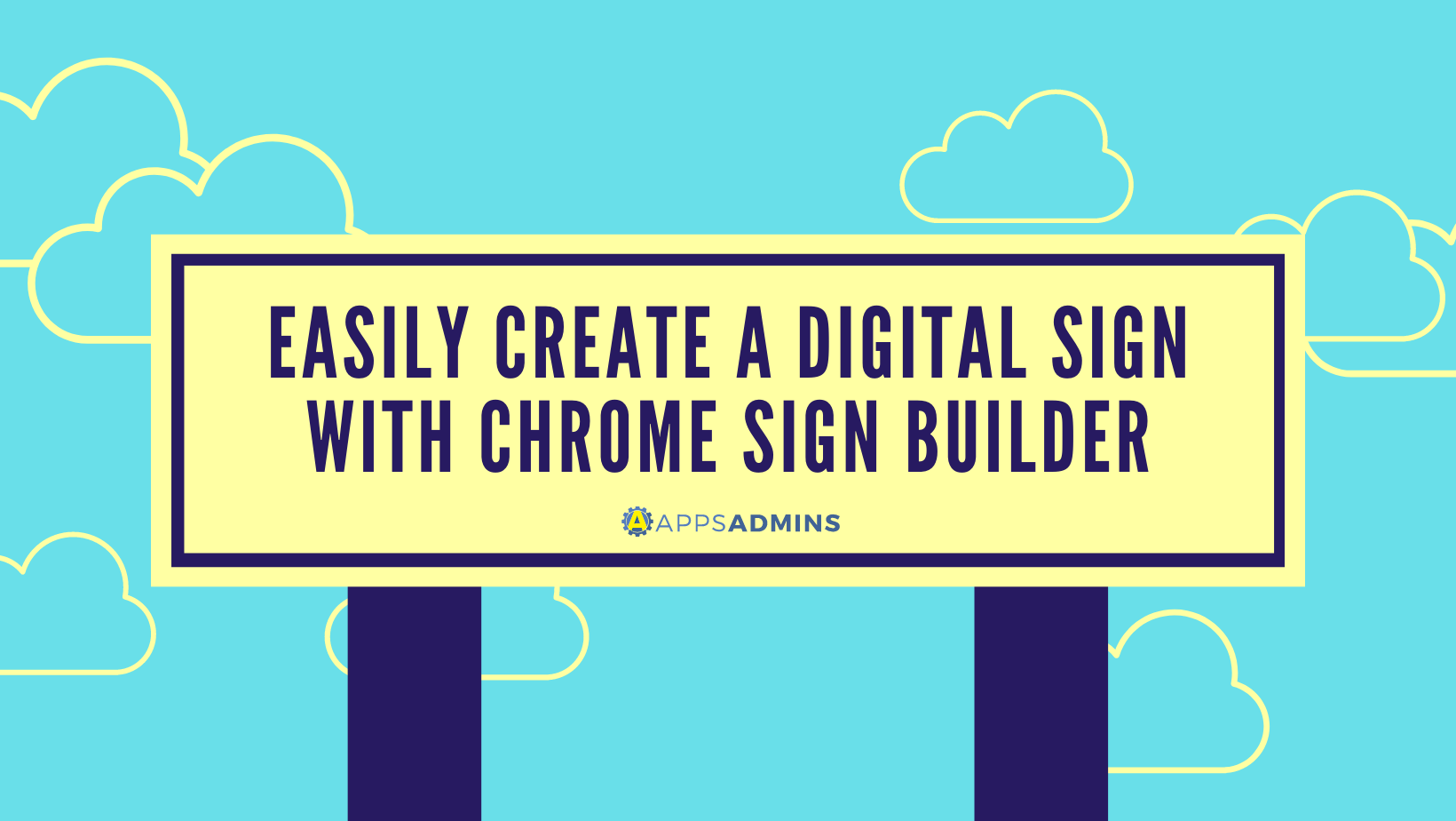 Easily Create a Digital Sign with Chrome Sign Builder
