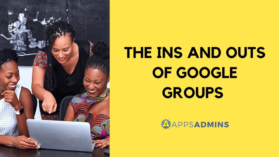 4 Types of Google Groups (and How to Use Them)