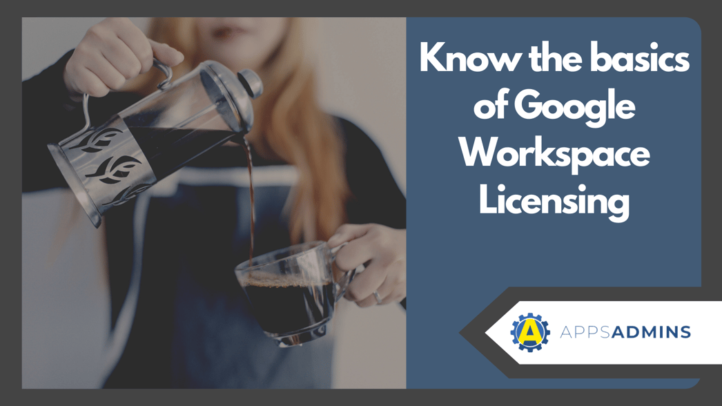 Learn the Basics of Google Workspace (G Suite) Licensing
